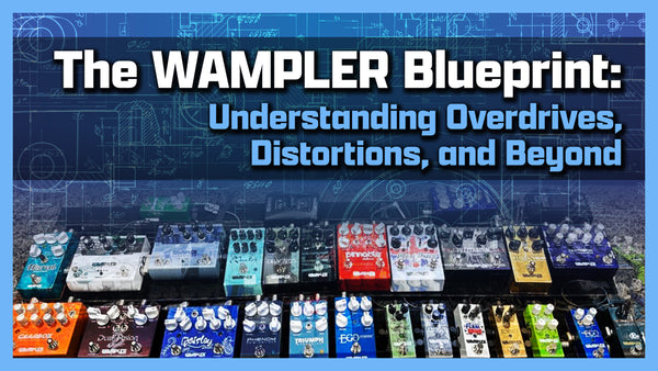 The Wampler Blueprint: Understanding Overdrives, Distortions, and Beyo ...